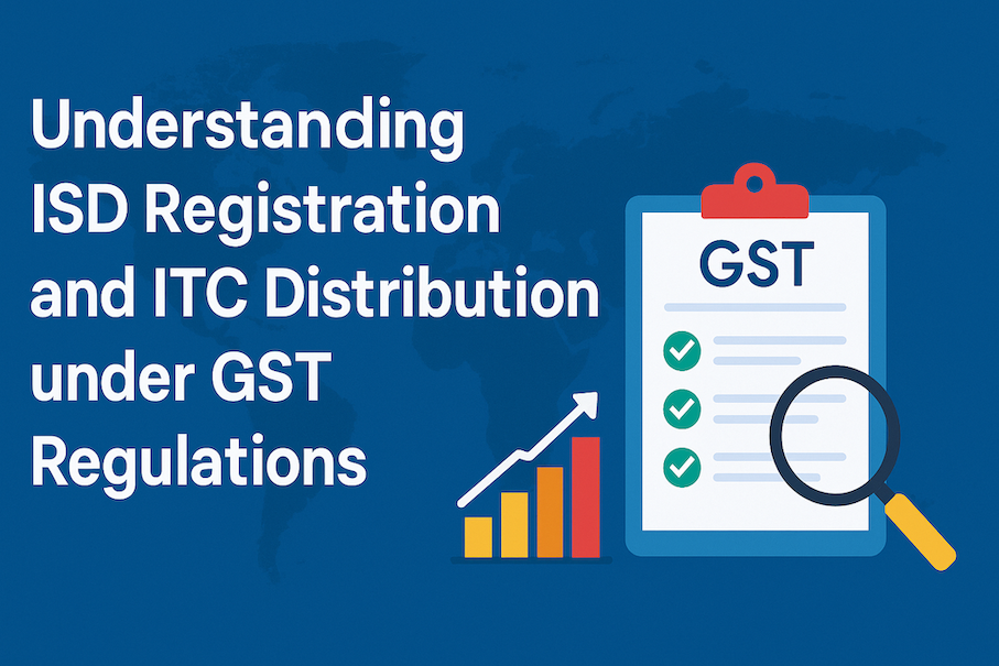 Understanding ISD Registration and ITC Distribution under GST ...